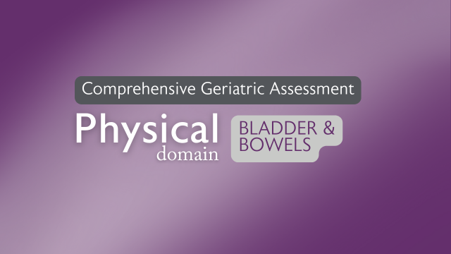 CGA: Bowel and bladder health | British Geriatrics Society
